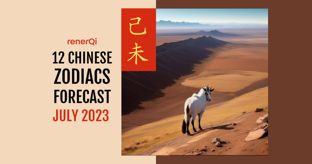 Chinese Zodiac Forecast For July 2023 RenerQi Chinese Zodiac Forecast For July 2023 RenerQi